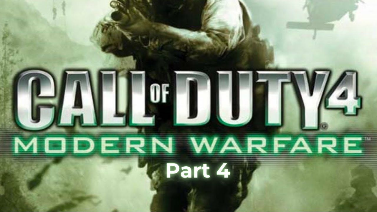 Playing Call Of Duty 4: Modern Warfare (2007) | Part 4 - YouTube