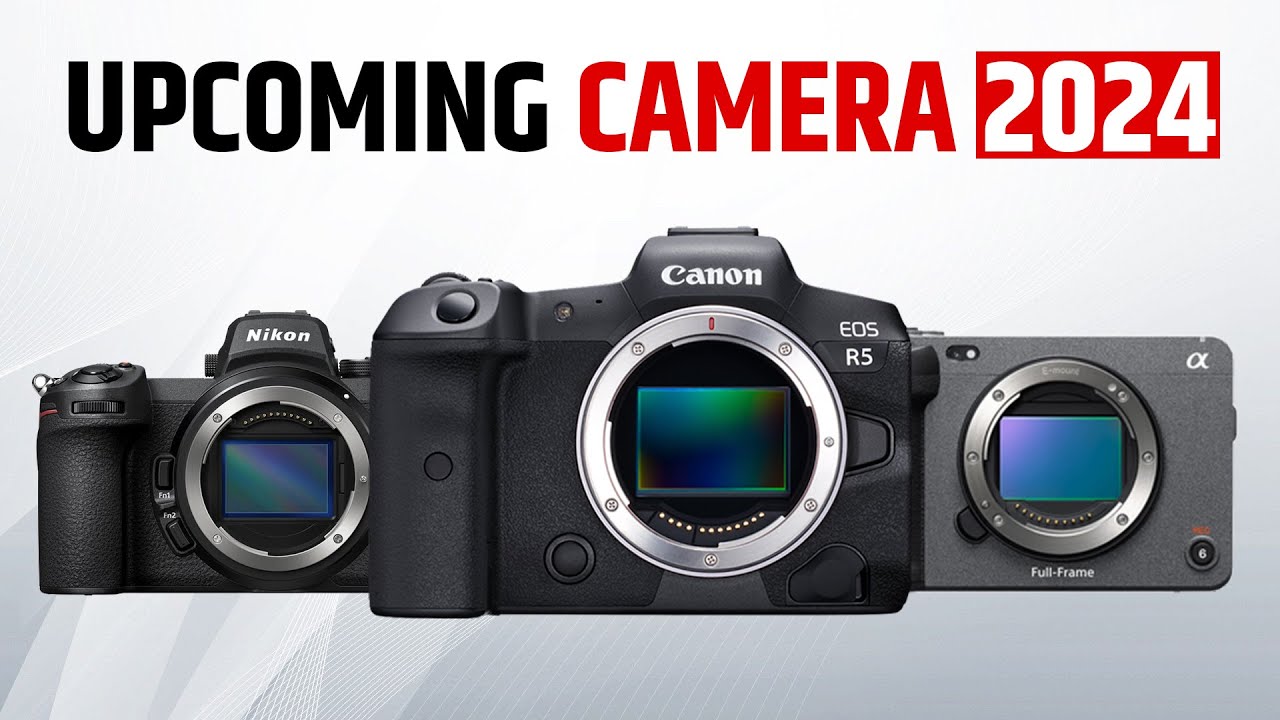 Upcoming Camera 2024 - Flagship Mirrorless Rumor, Leaks & Confirm ...