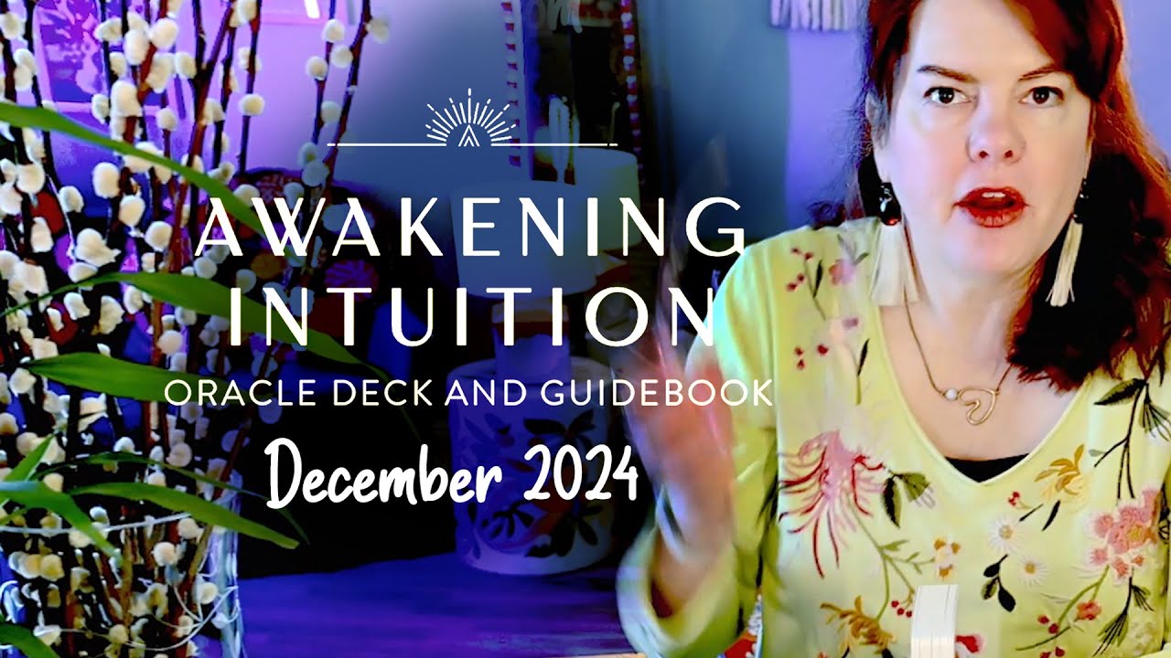 Awakening Intuition ~ Insights & Guidance for December 2024 - YouTube