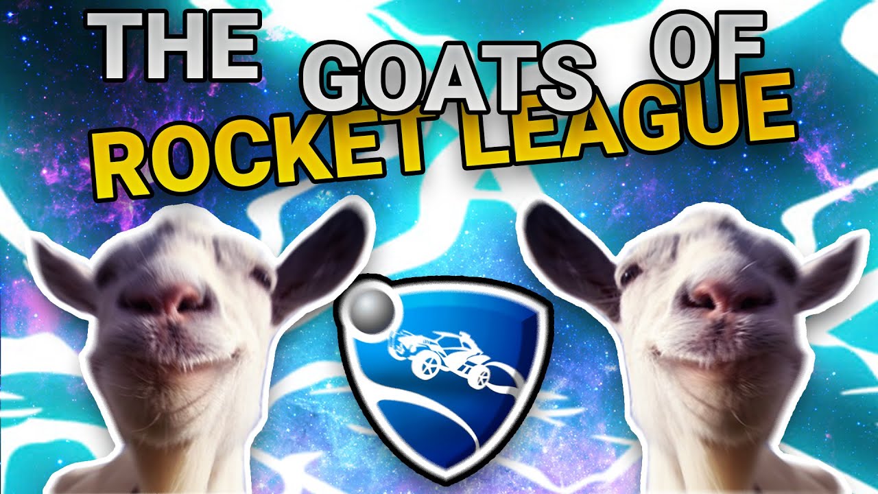 The Goats Of Rocket league - YouTube