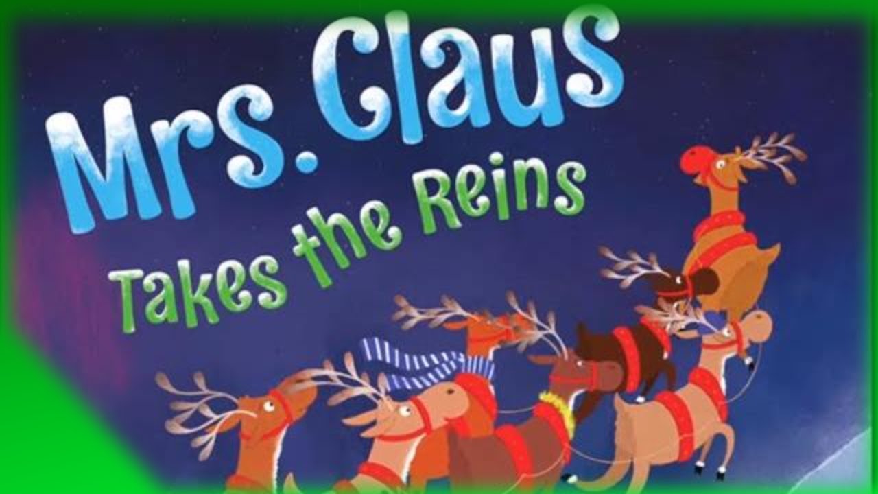 Kids Book Read Aloud : Mrs. Claus Takes the Reins - Christmas Book For ...