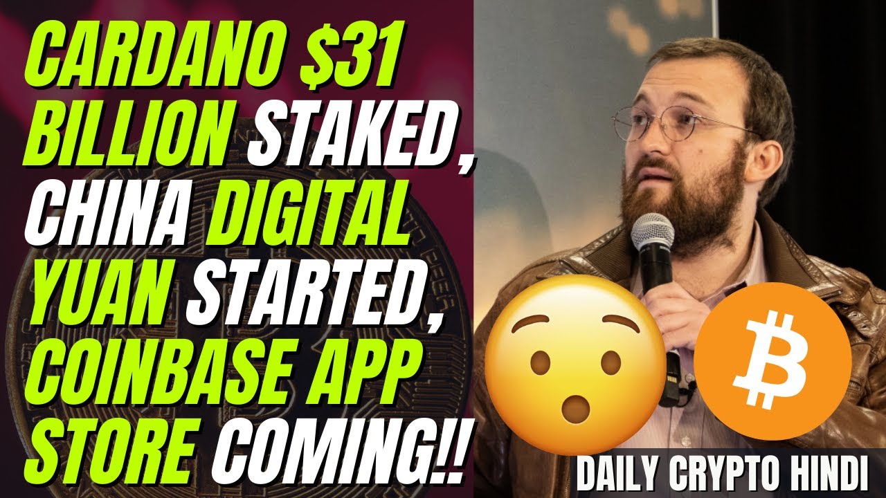 CARDANO $31 BILLION Staked,China DIGITAL YUAN STARTED, COINBASE APP ...
