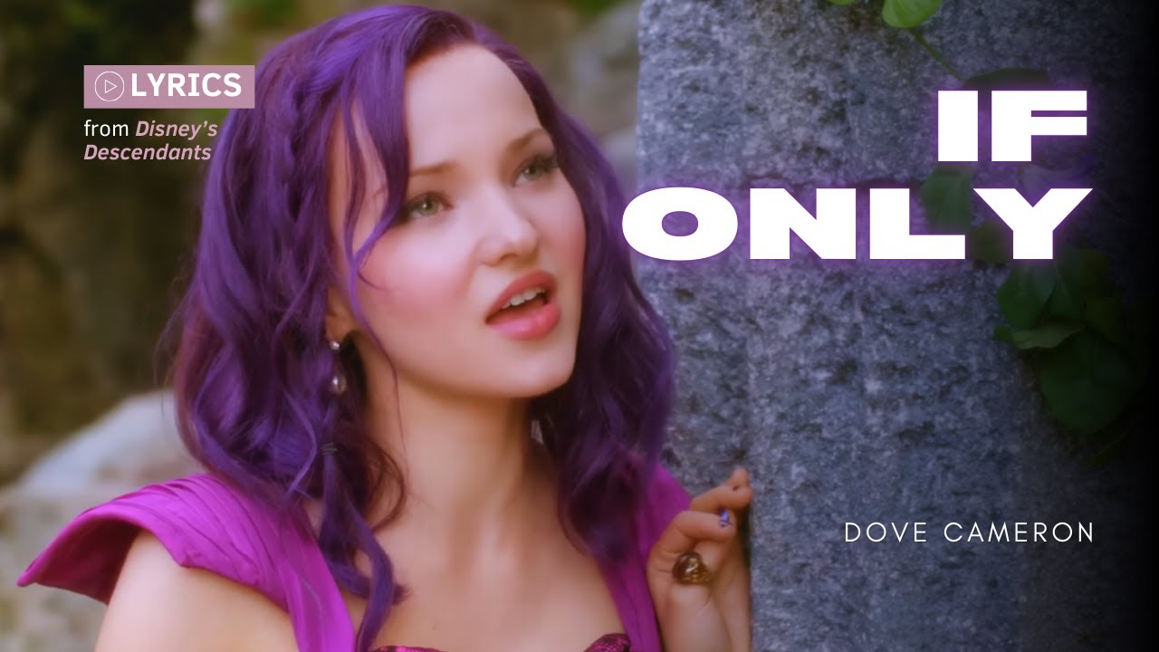 'If Only' | Dove Cameron (from Disney's Descendants) (LYRICS) - YouTube