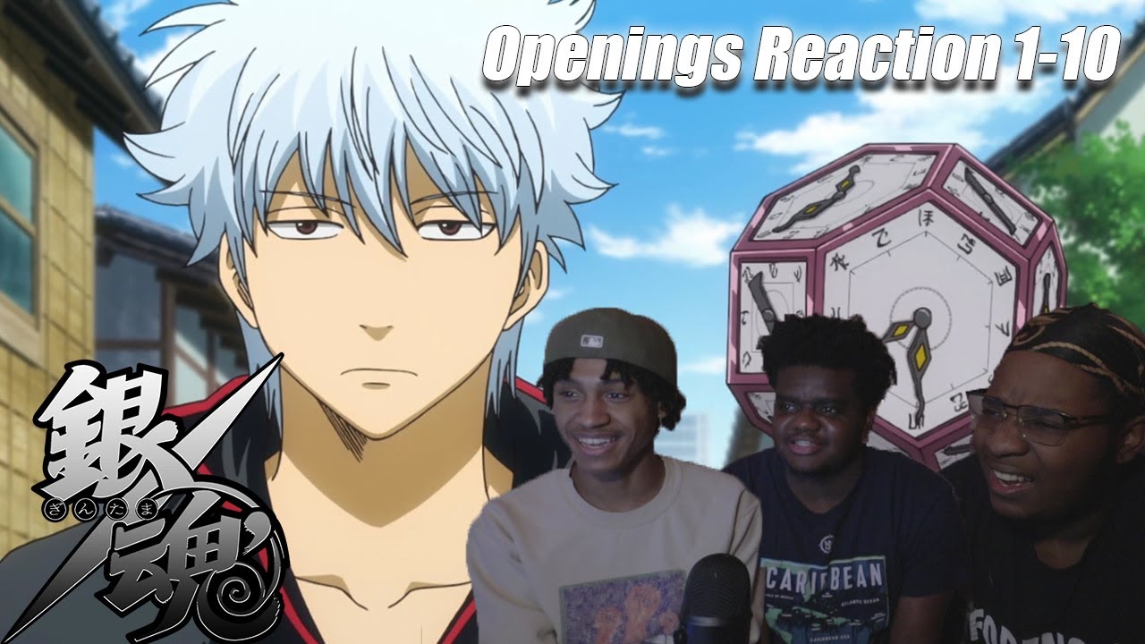 Gintama Openings Reaction 1-10| Gintama All Openings Reaction | Part 1 ...