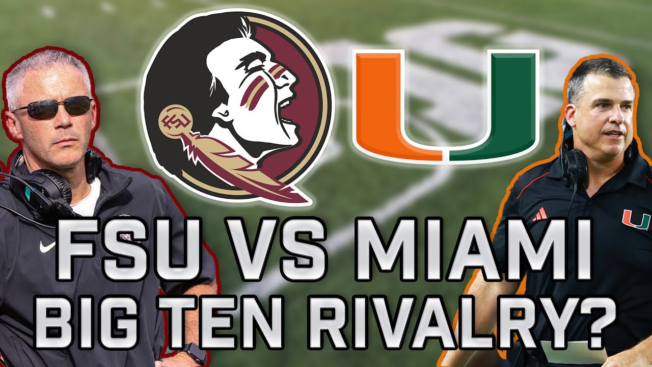 Is Florida State vs Miami the NEXT GREAT Big Ten Rivalry? - YouTube