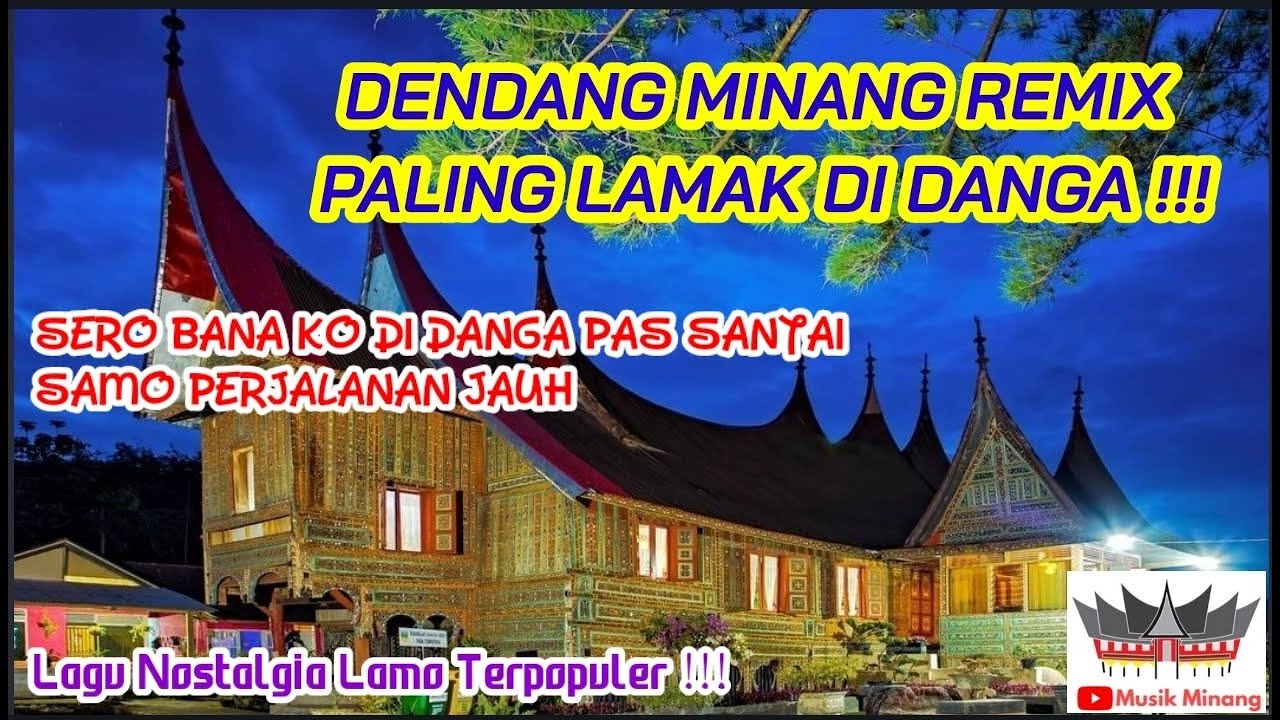 DENDANG MINANG REMIX PALING LAMAK DI DANGA | DENDANG MINANG REMIX ...
