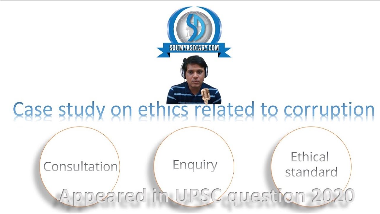 This content discusses Case study on Ethics related to corruption Issue ...