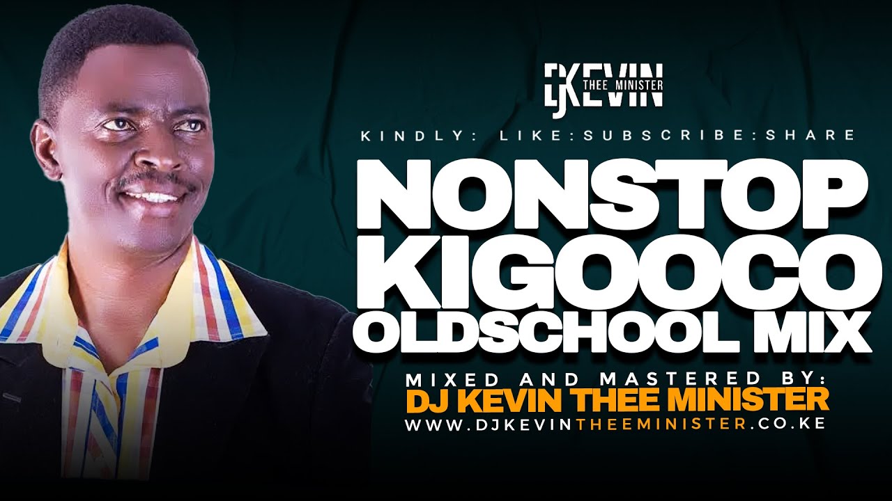BEST KIGOOCO OLDSCHOOL MIX | KIKUYU OLDSCHOOL GOSPEL MIX | DJ KEVIN ...