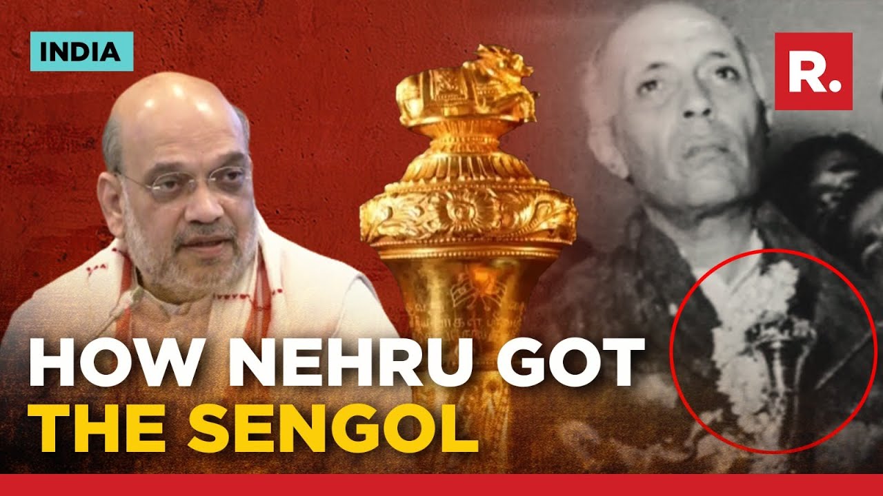 Amit Shah On How Jawaharlal Nehru Received Historic Sengol Sceptre ...