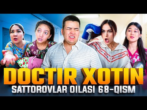 DOCTIR XOTIN / SATTOROVLAR OILASI 68-QISM