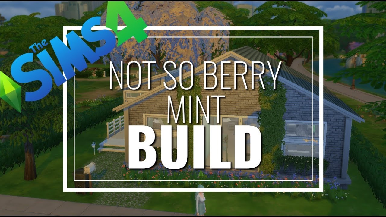 Sims 4 - NOT SO BERRY - Mint House Build - YouTube