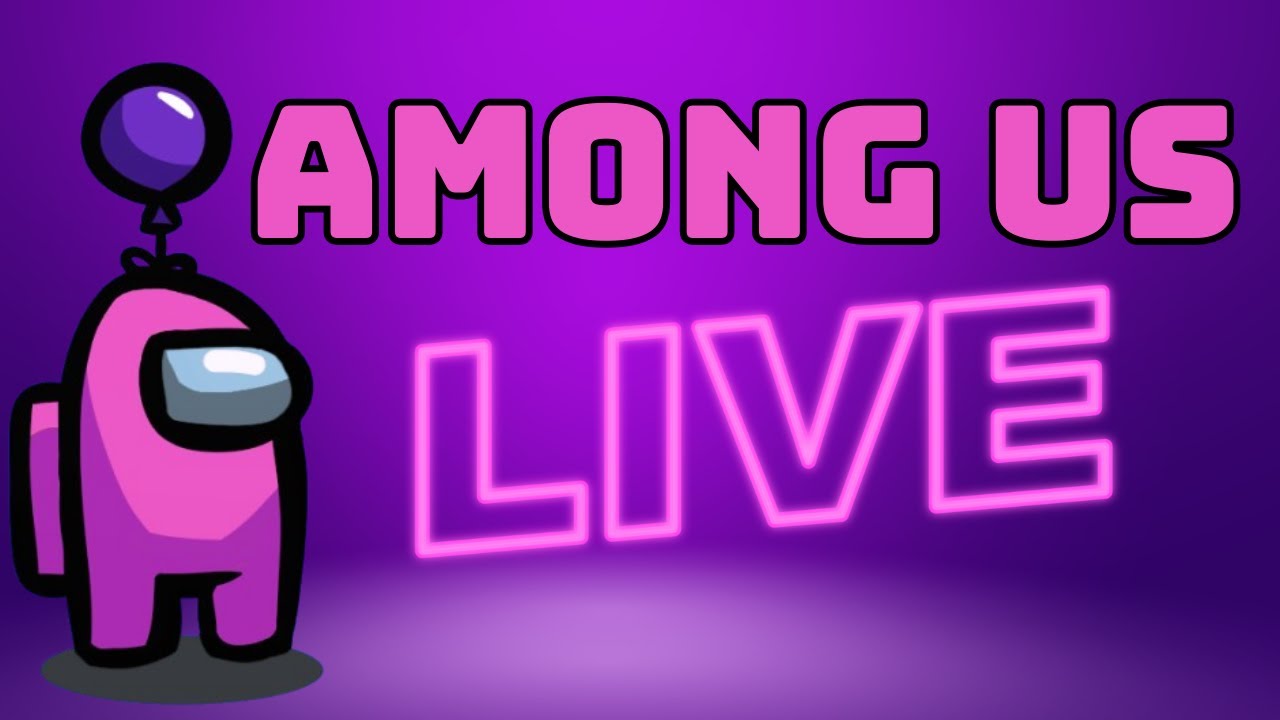Among Us! (LIVE, WITH VIEWERS) - YouTube