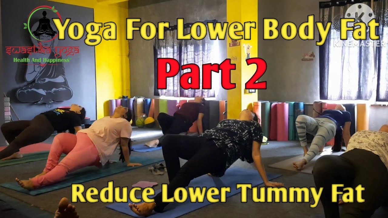Yoga For Lower Body Fat || Reduce Lower Tummy Fat || Reduce Thigh Fat ...