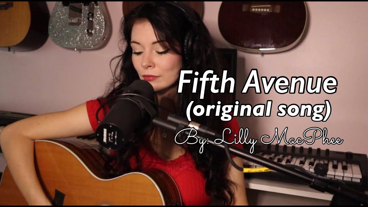 Fifth Avenue - Lilly MacPhee (original song) - YouTube