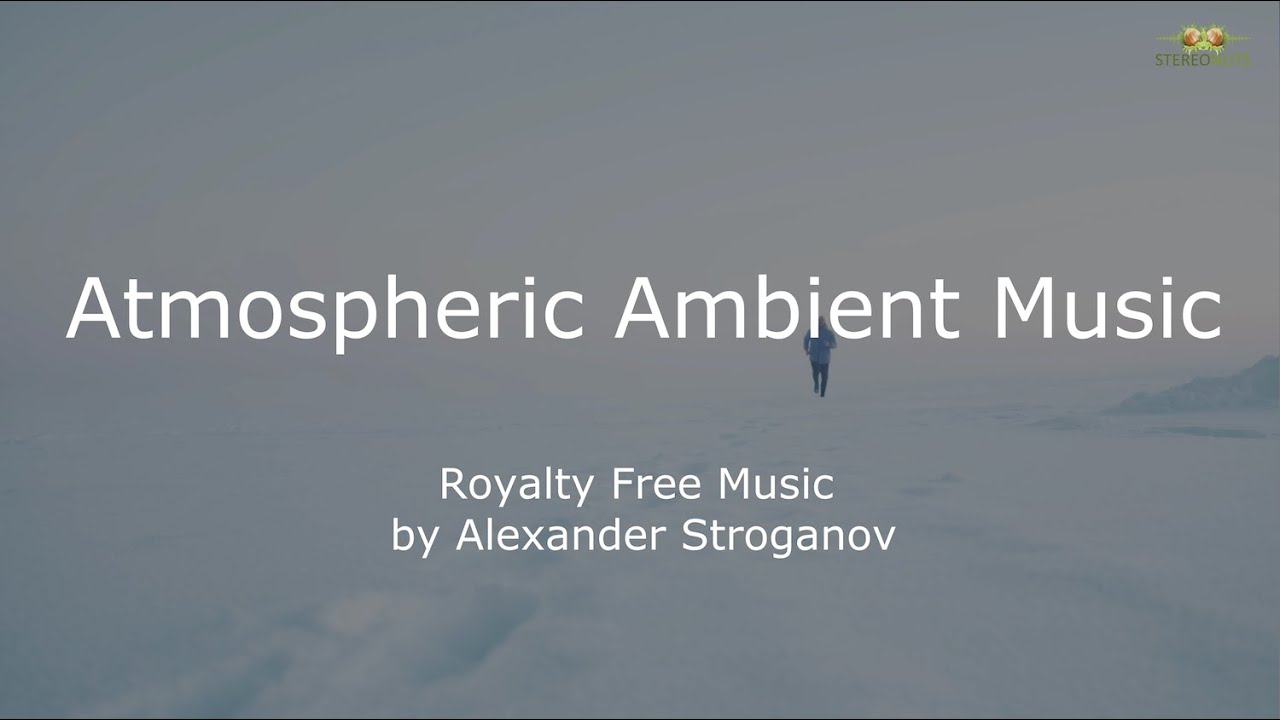 Atmospheric Beautiful Ambient [Calm, Cinematic, Mysterious] Royalty ...