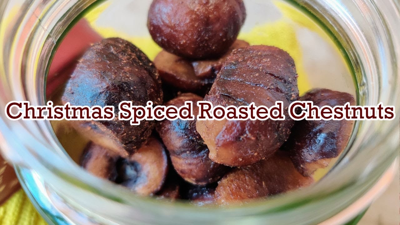 Christmas Spiced Roasted Chestnuts - 24 Days of Christmas - YouTube
