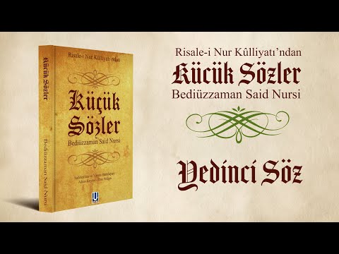 Küçük Sözler – Yedinci Söz | Bediüzzaman Said Nursî | Sadeleştirilmiş Metin