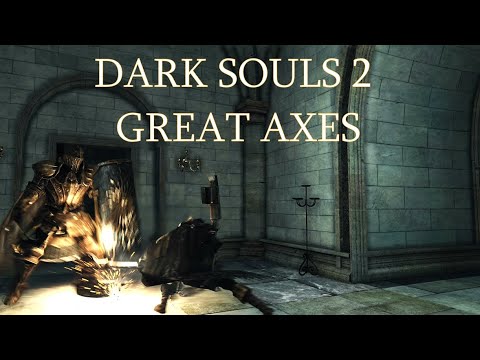 Dark Souls II: Great Axe Guide - YouTube