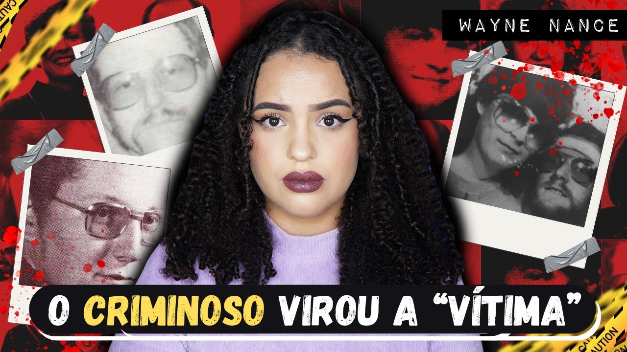 O SERIAL KILLER QUE VIROU A VÍTIMA | O insano caso de Wayne Nance - YouTube