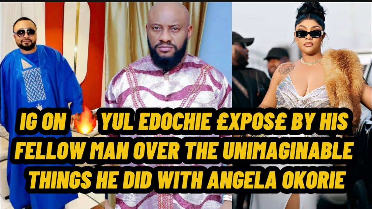 IG ON 🔥YUL EDOCHIE £XPOS£ BY HIS FELLOW MAN OVER THE UNIMAGINABLE ...