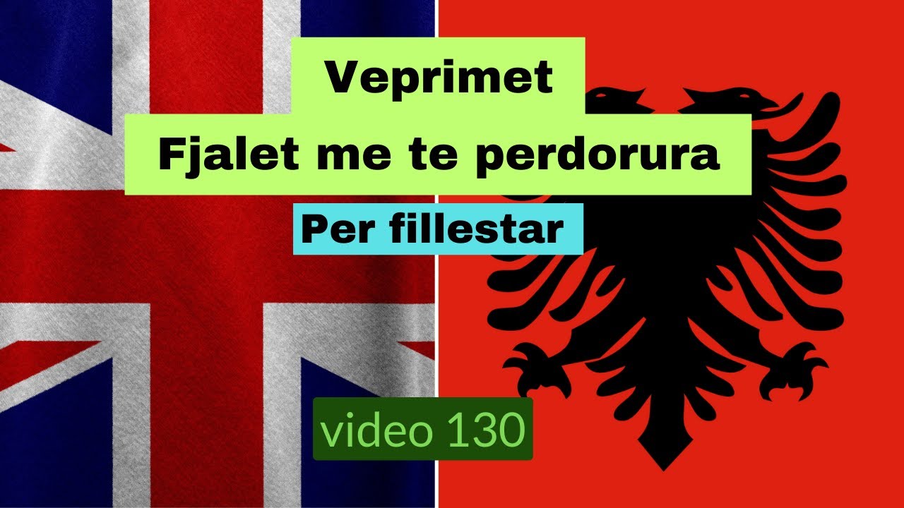 Anglisht - Foljet me te perdorura I ( English - Albanian ) I video 130 ...