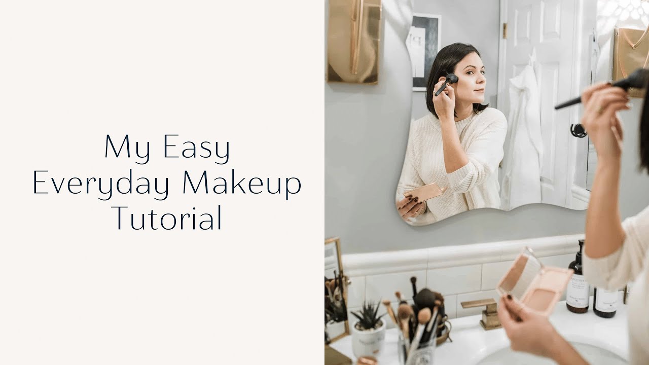 Everyday Makeup Tutorial - YouTube