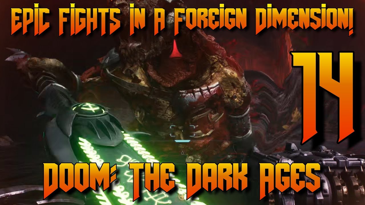 EPIC Battles In An Unknown, Foreign Dimension! Part 14 - Doom: The Dark ...