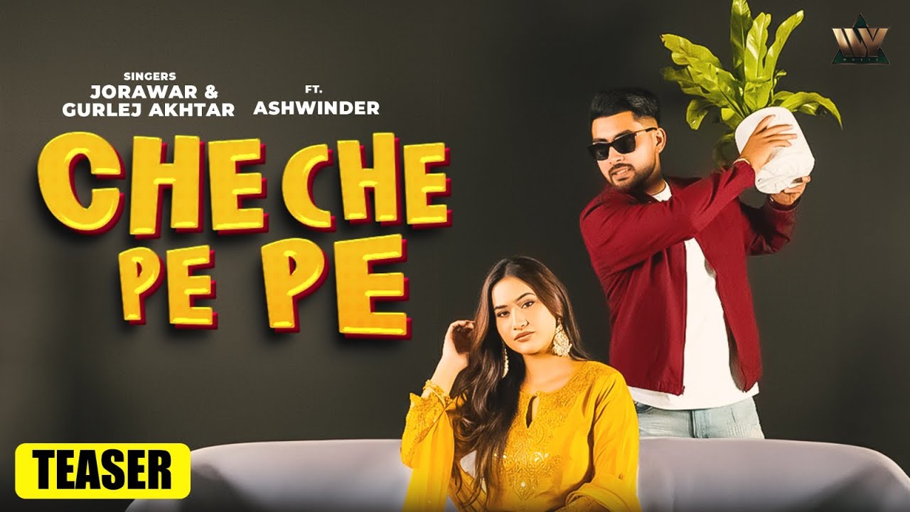 Che Che Pe Pe (Official TEASER) | Jorawar ft. Gurlez Akhtar | Seji ...