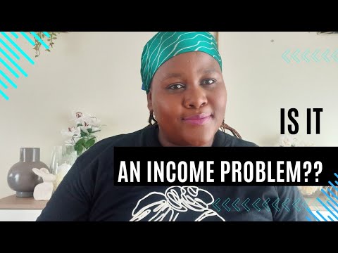 is it an income problem?? or is it a you problem?? Taking ...