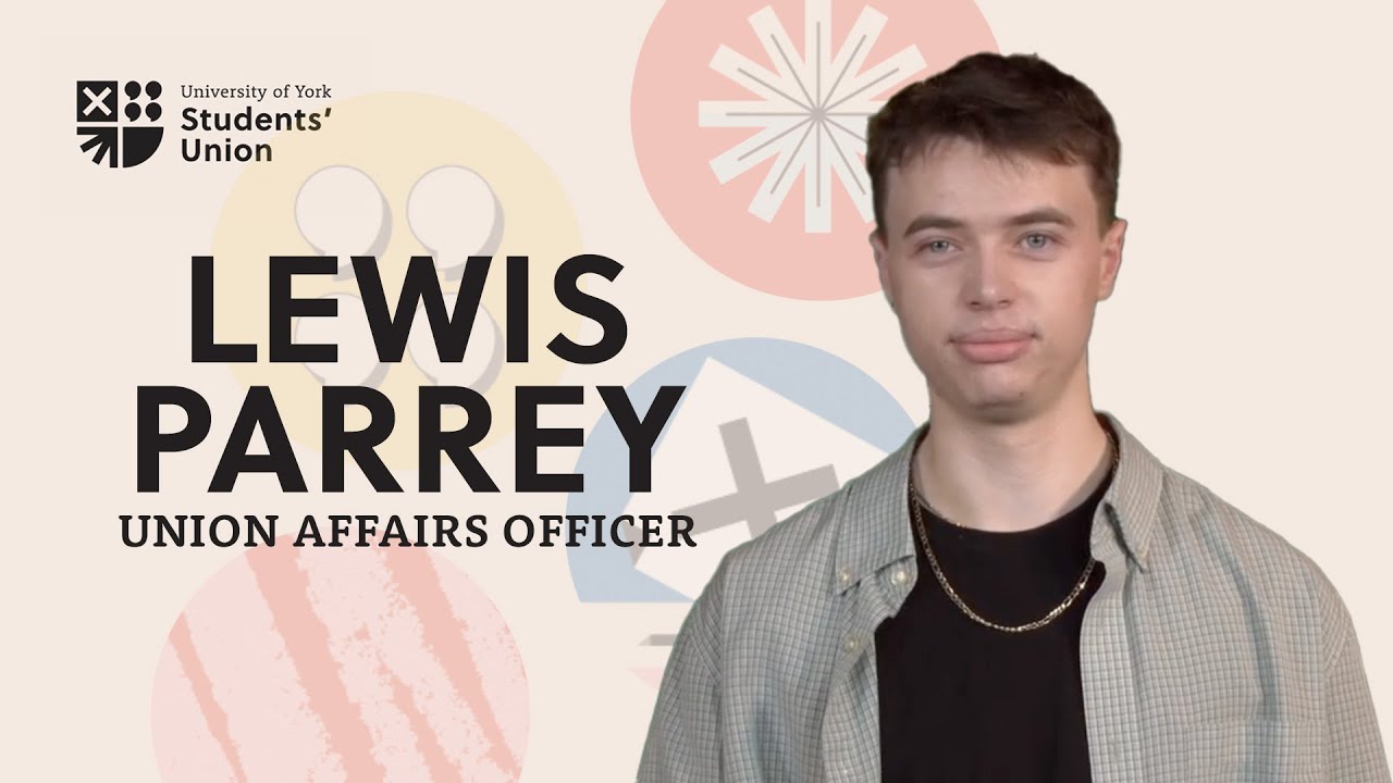 Lewis Parrey for Union Affairs Officer | 60 Second Manifestos ...