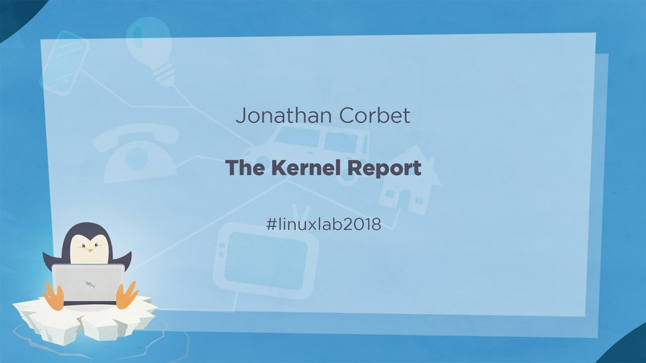 01 - Keynote: The Kernel Report - Jonathan Corbet - YouTube