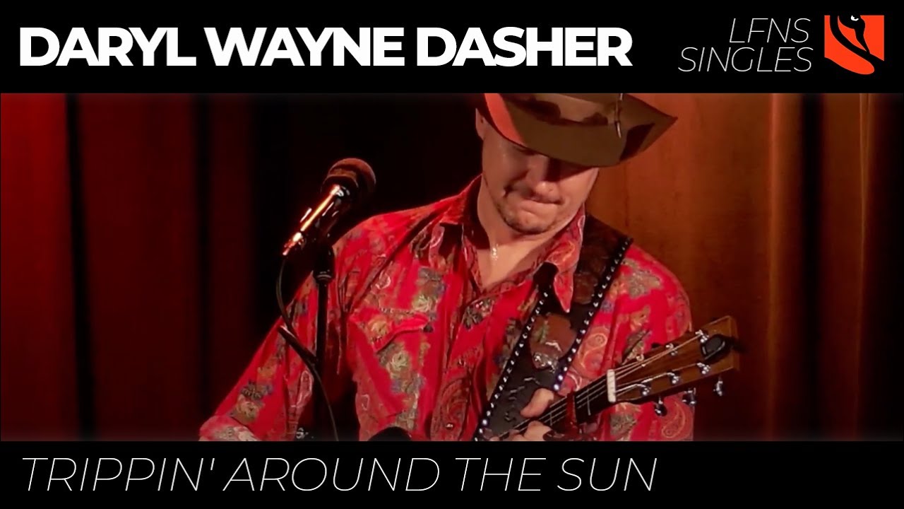 Trippin' Around the Sun | Daryl Wayne Dasher - YouTube