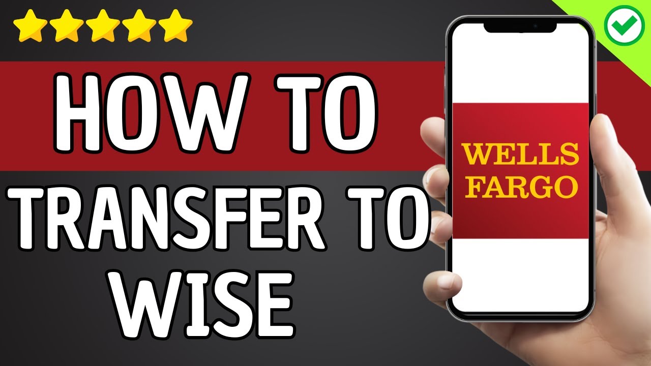 How To Transfer Money From Wells Fargo To Wise - YouTube