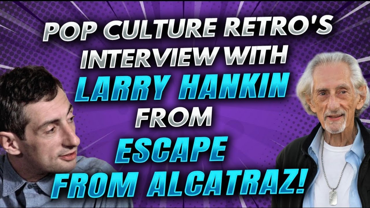 Pop Culture Retro interview with Larry Hankin from Escape from Alcatraz ...