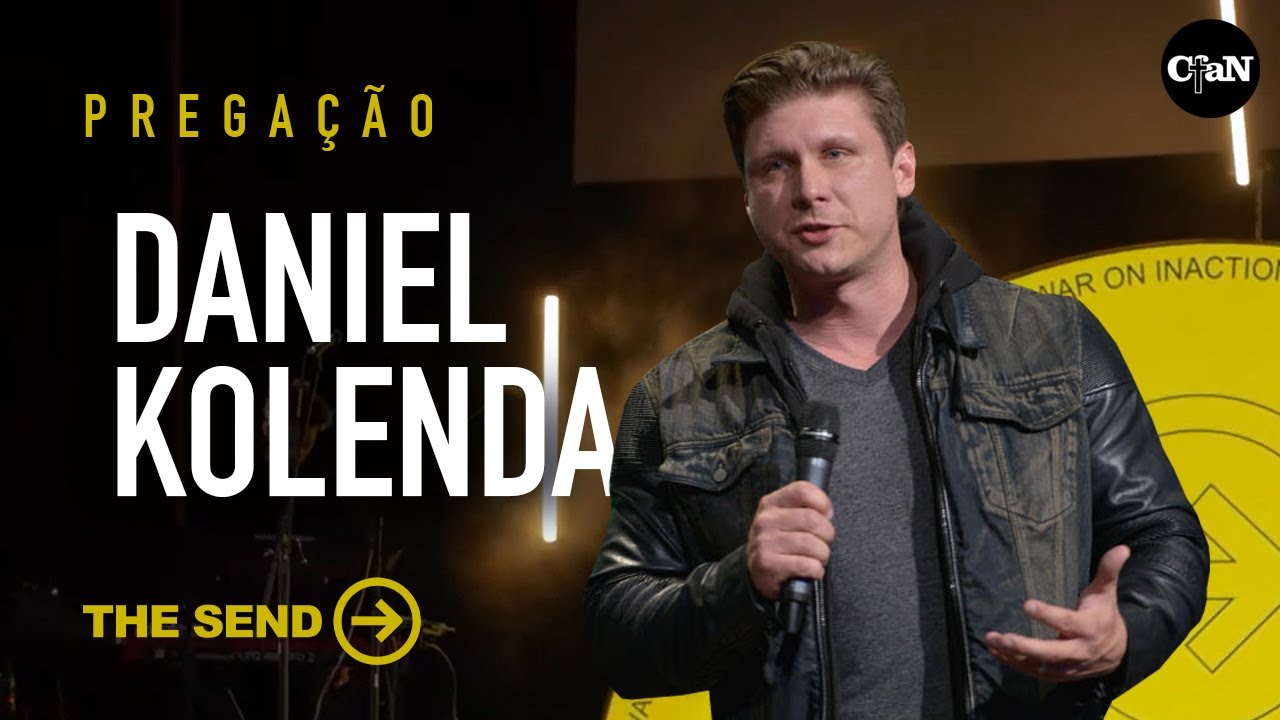 DANIEL KOLENDA - Pregação THE SEND ONLINE - A notícia mais importante ...