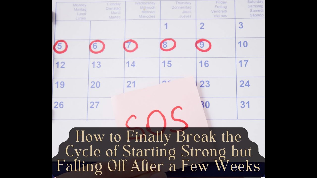 How to Finally Break the Cycle of Starting Strong but Falling Off After ...