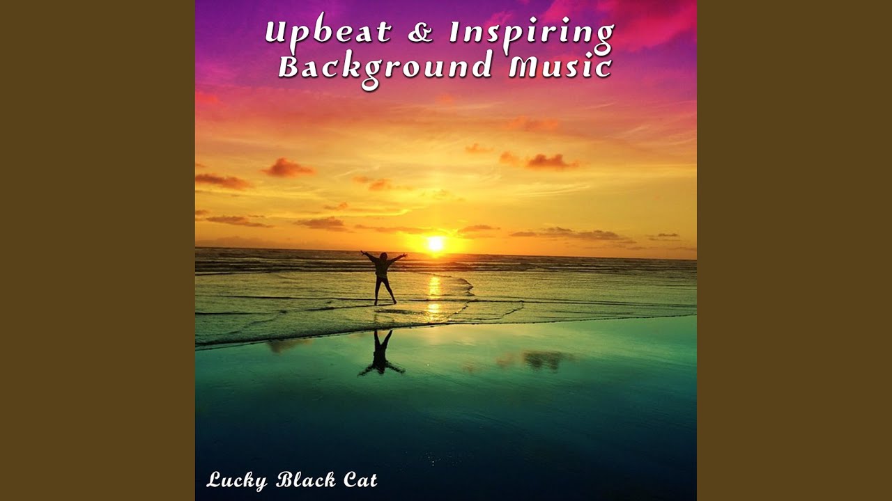 Upbeat & Inspiring Background Music - YouTube