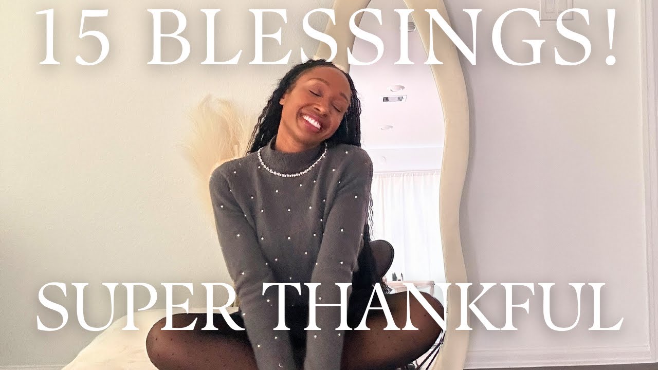 Why I'm Super Thankful for These 15 Amazing Blessings - YouTube