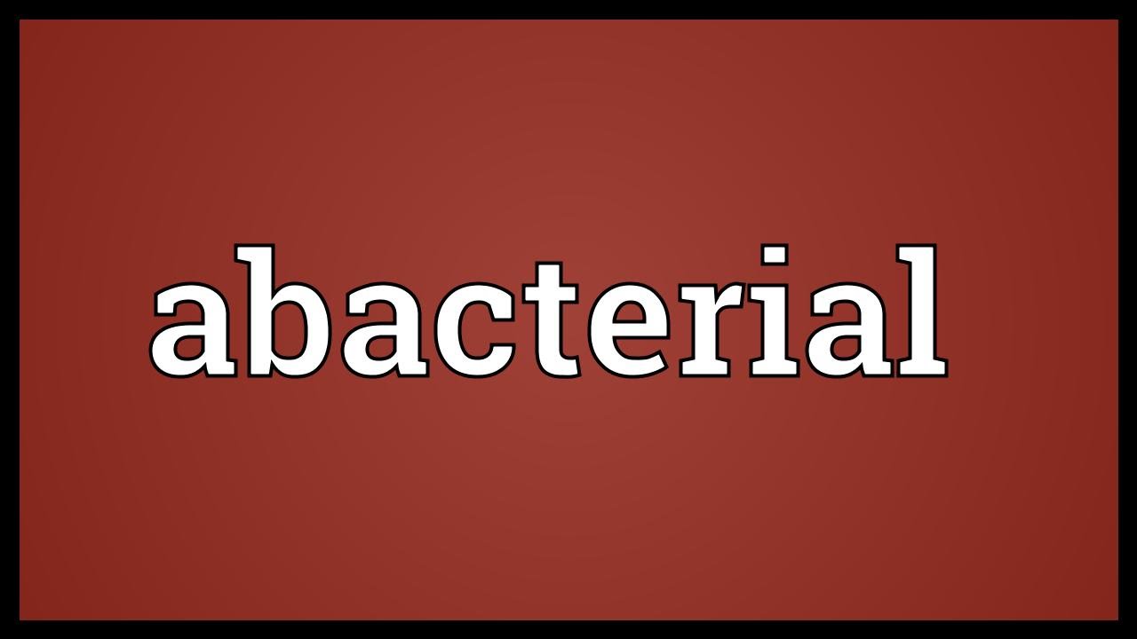 Abacterial Meaning - YouTube