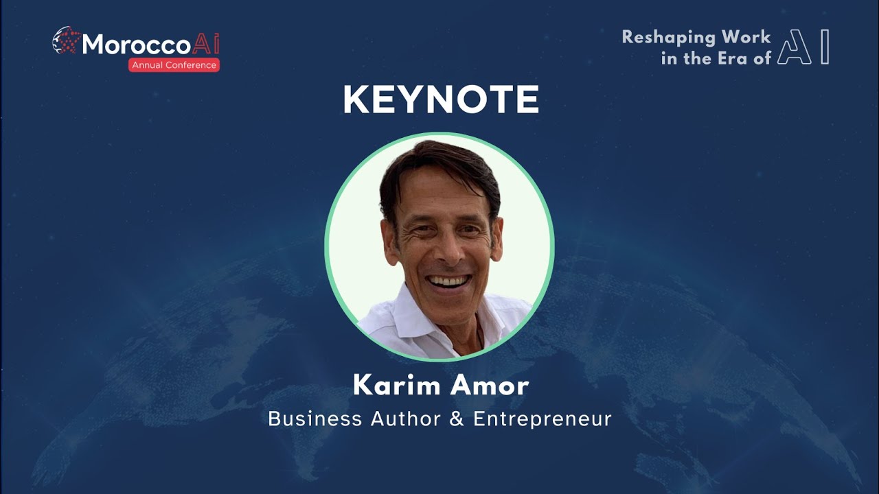 MoroccoAI Conference 2023 - Keynote - Karim Amor - YouTube