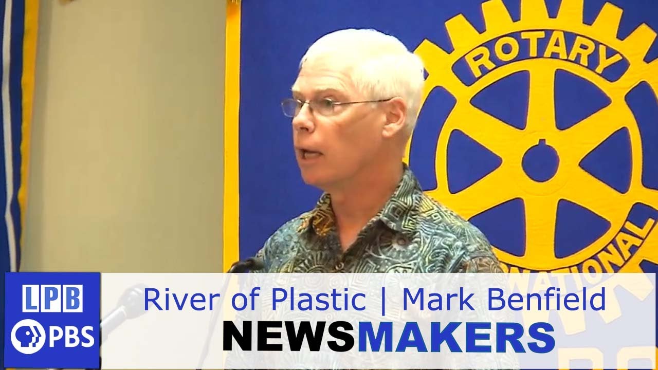 River of Plastic | Mark Benfield | Newsmakers | 08/25/2021 - YouTube