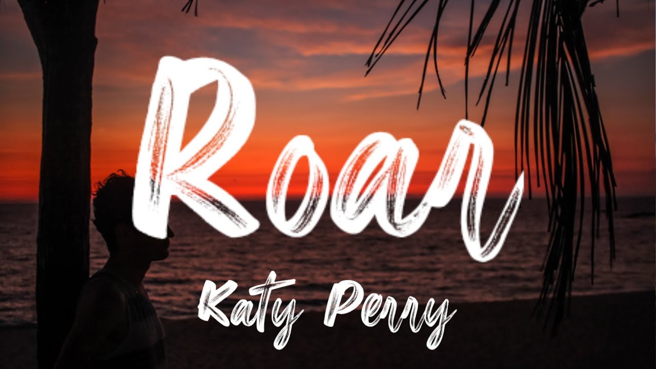 Katy Perry - Roar (Lyrics) - YouTube
