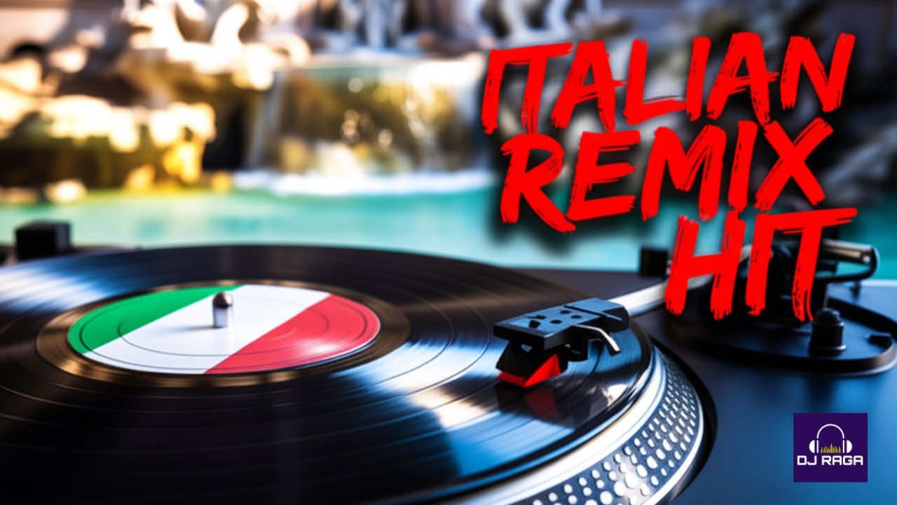 ITALIAN MUSIC HITS REMIXED: 70s 80s & 90s DANCE PARTY | dj Raga mix ...
