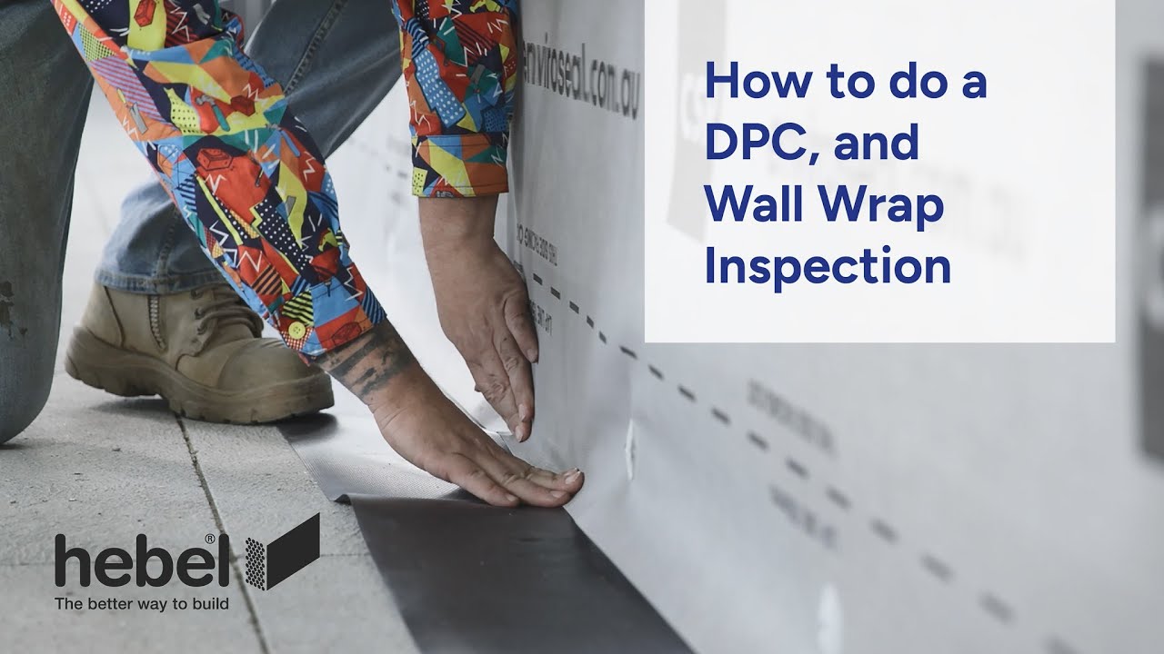 How to do a DPC and Wall Wrap Inspection? | Hebel Installation Training ...