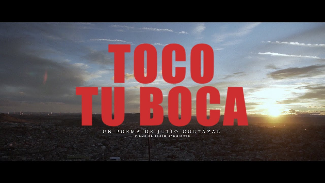 TOCO TU BOCA (Poema de Julio Cortázar) - YouTube