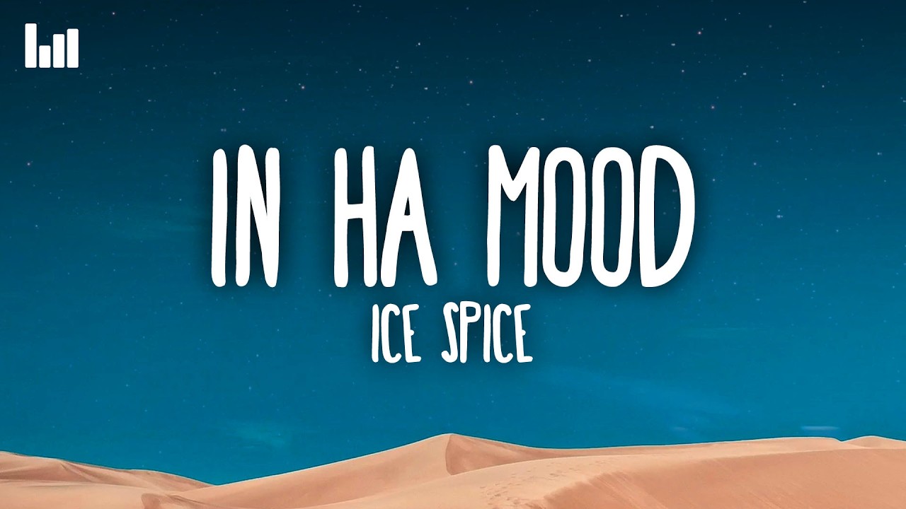 Ice Spice - in ha mood (Lyrics) - YouTube