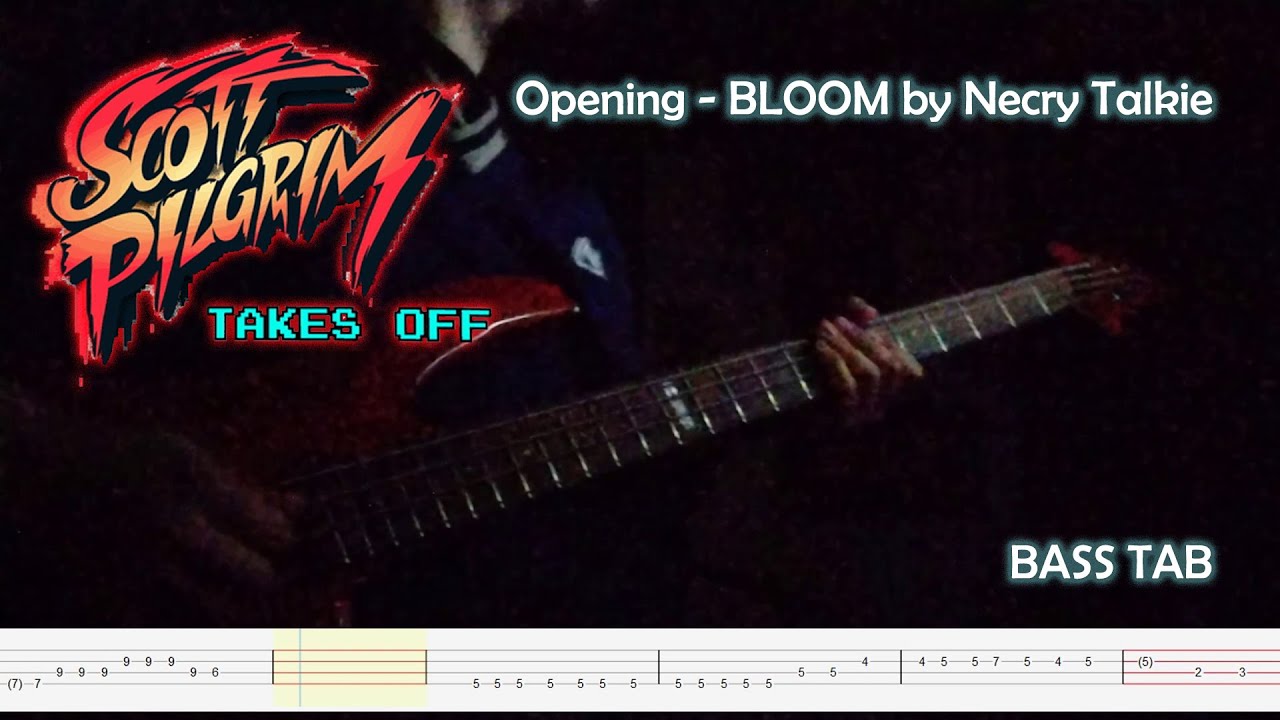 BLOOM - Necry Talkie (Bass TAB) [Scott Pilgrim Takes Off - Opening ...