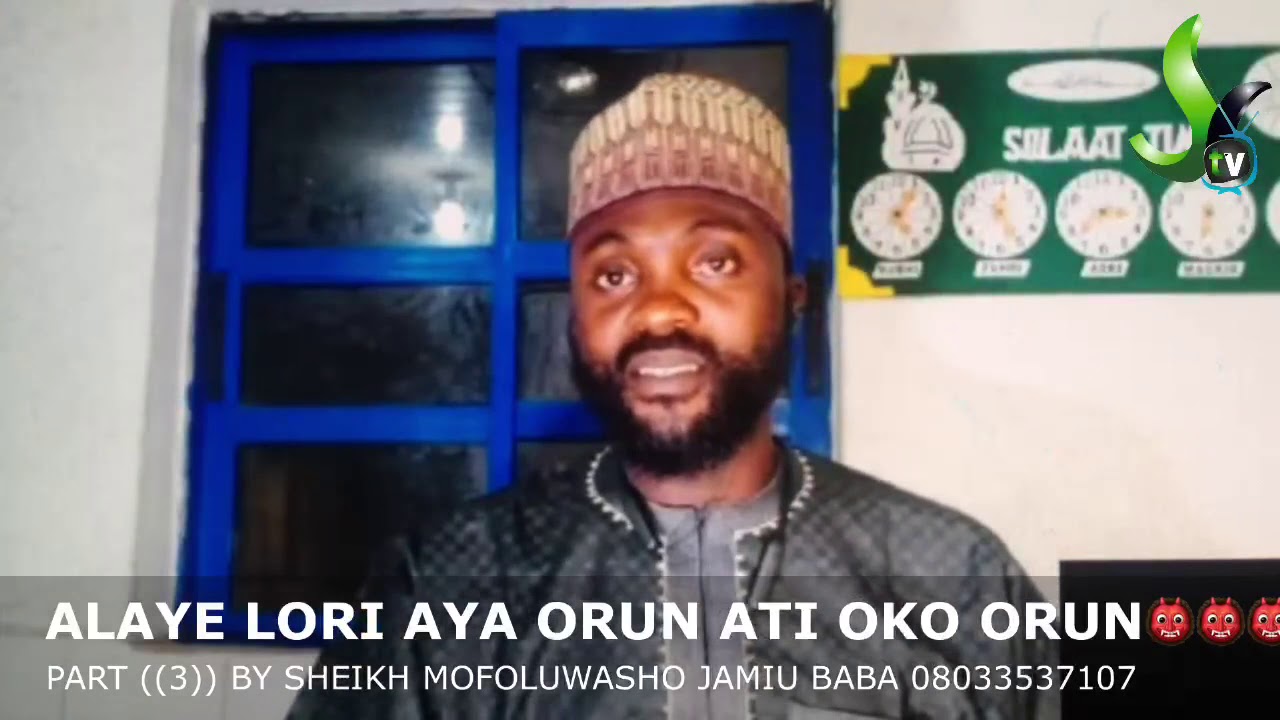 ALAYE LORI AYA ORUN ATI OKO ORUN PART ((3)) BY SHEIKH MOFOLUWASHO JAMIU ...