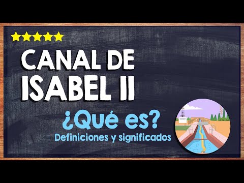 ¿Qué es el Canal de Isabel II? Explicación e historia de la empresa del ...