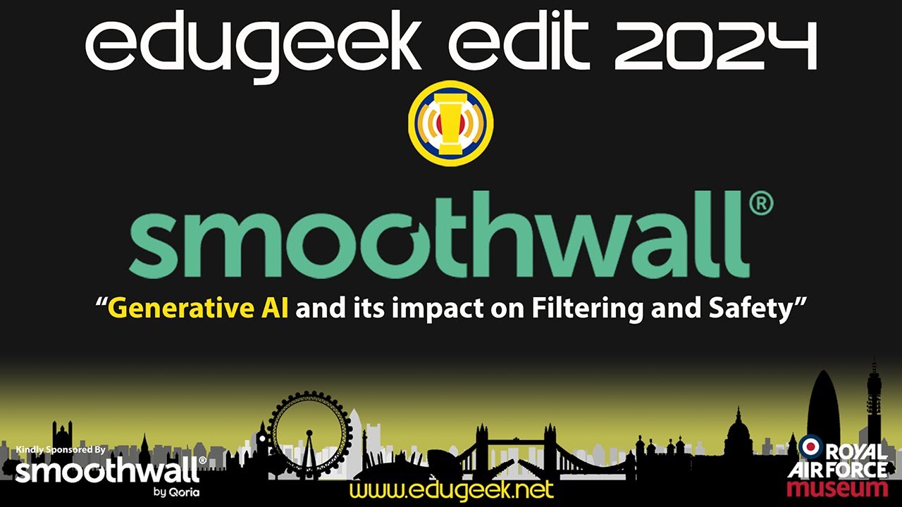 EduGeek EDIT 24: Smoothwall - Generative AI and its impact on Filtering ...